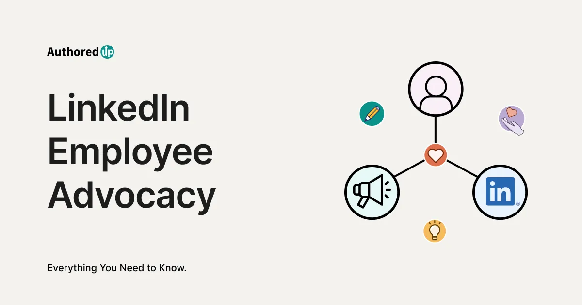 LinkedIn Employee Advocacy - Everything You Need to Know